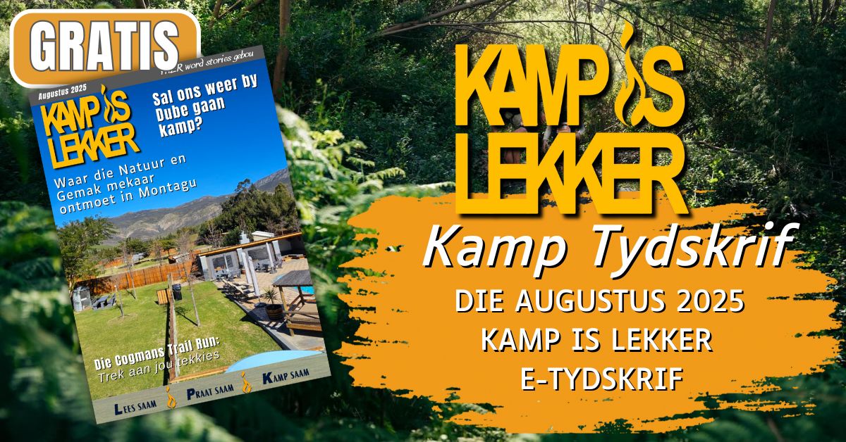 KAMP IS LEKKER Tydskrif Augustus 2025